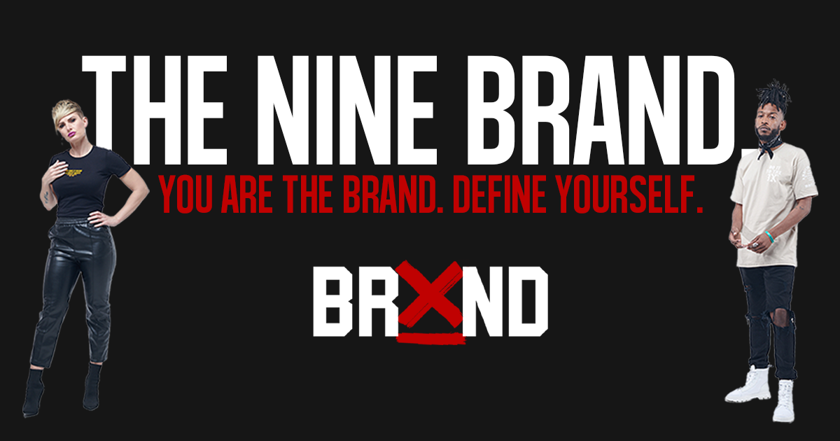 Nine Brand. Culture, Design & Intention. Do it to the Nines.